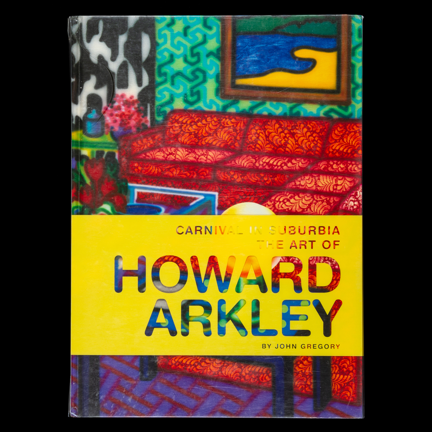 Carnival in Suburbia. The art of Howard Arkley - Douglas Stewart Fine Books